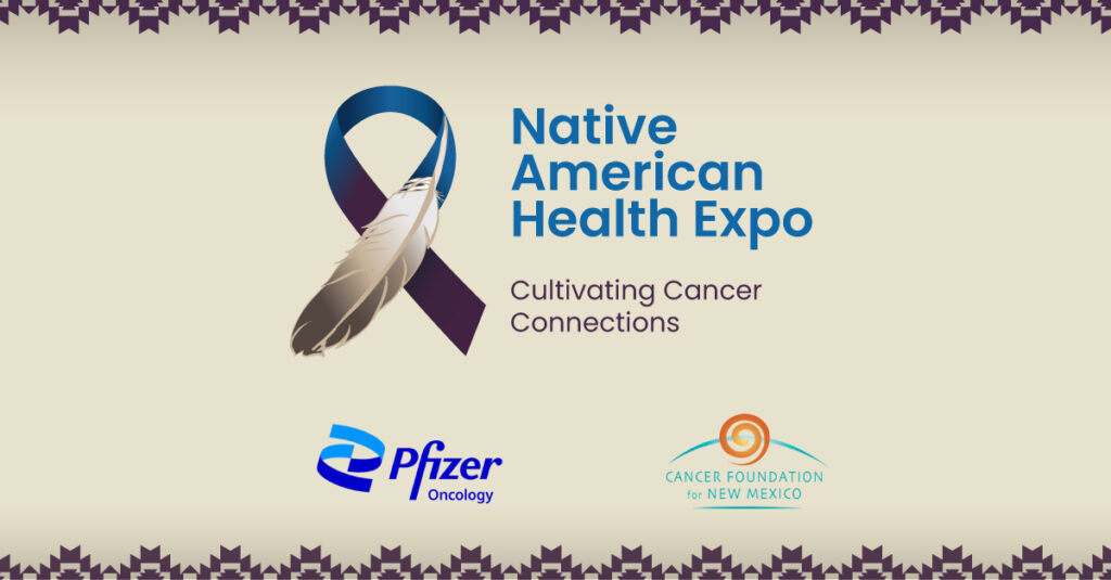 Native American Health Expo 2023: Cultivating Cancer Care - CFFNM